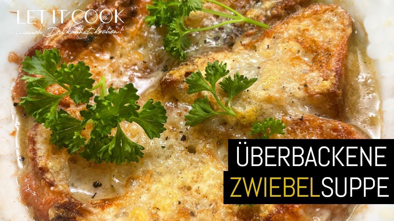 Französische überbackene Zwiebelsuppe einfach herrlich - Letitcook
