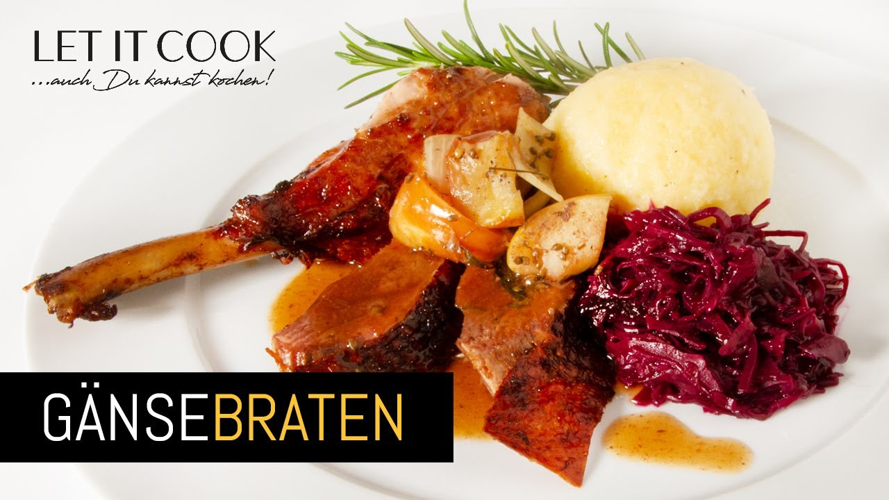 Gebratene Gans / Gänsebraten mit Rotkraut und Kartoffelknödeln - Letitcook
