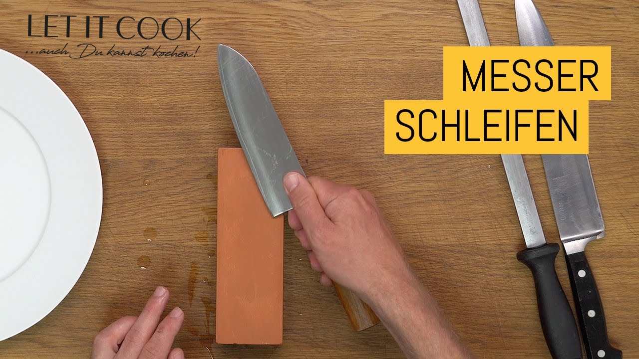 Messer schleifen, Messer richtig schärfen - Letitcook